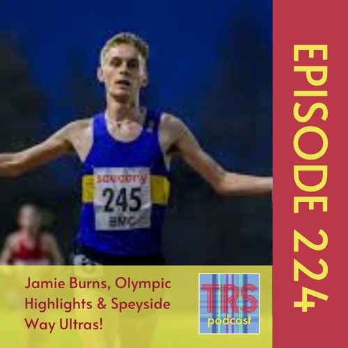 Stream episode Jamie Burns, Olympic Highlights & Speyside Way Ultras ...