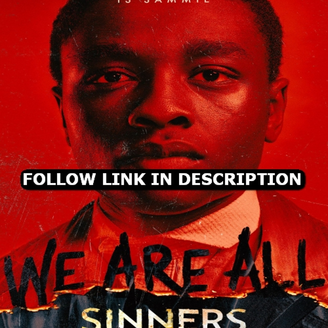 Stream Sinners 2025 𝑭𝒖𝒍𝒍 𝑴𝒐𝒗𝒊𝒆 – Watch in English & Subtitles Online Free by Wilsonsutton119 ...