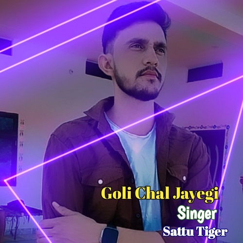 Stream Goli Chal Jayegi by Sattu Tiger | Listen online for free on SoundCloud
