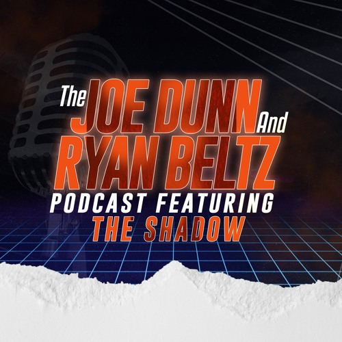 Stream The Joe Dunn & Ryan Beltz Podcast Featuring The Shadow Episode 5 ...