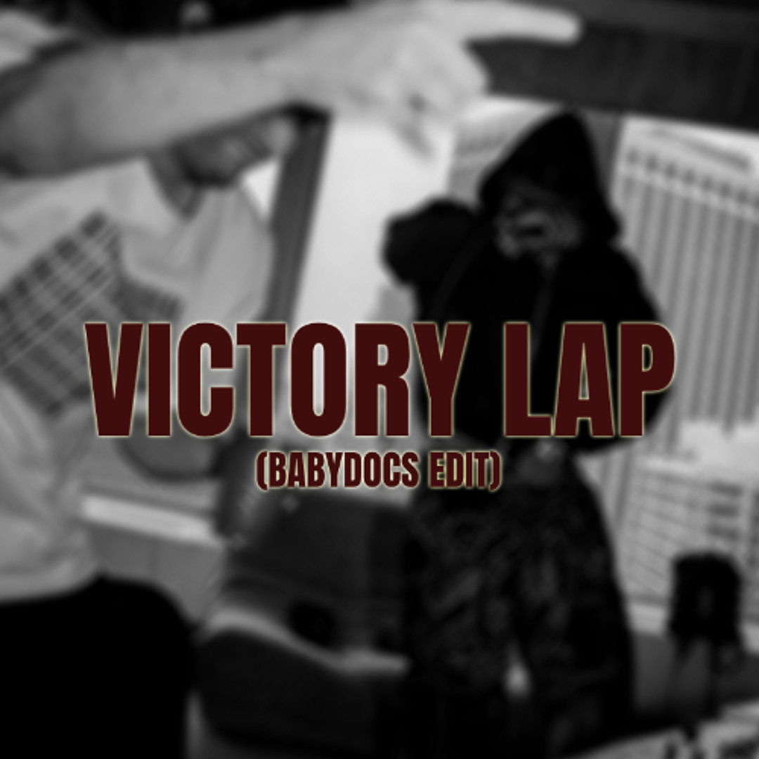 Stream VICTORY LAP (BABYDOCS EDIT) by BABYDOCS | Listen online for free on SoundCloud