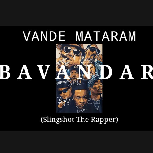 Stream VANDE MATARAM - SLINGSHOT _ BAVANDAR _ Official Music Video ...