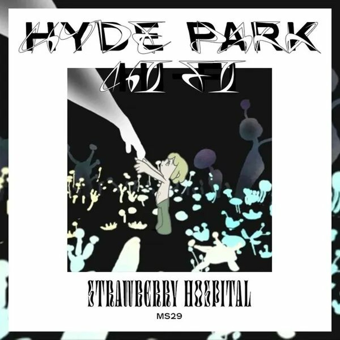 Stream HPHF MS29 Strawberry Hospital - Hyde Park Hi-Fi Mix-JS-vsByrSJ8 ...