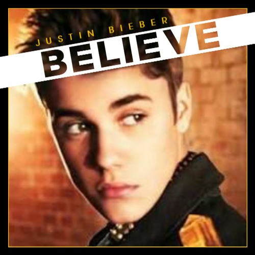 Justin Bieber Believe Justin Bieber Believe