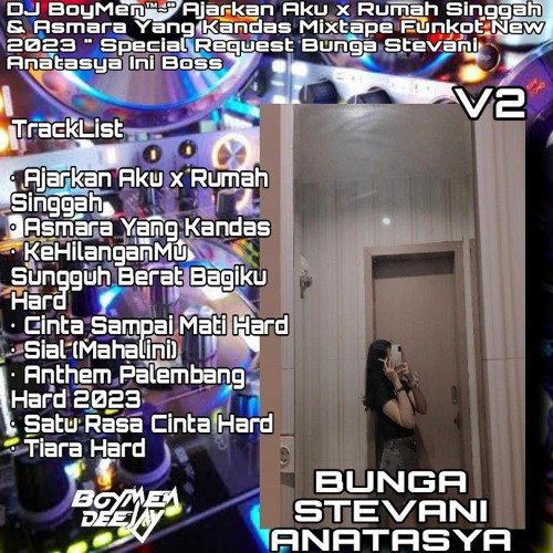 Stream DJ BoyMen ~" Ajarkan Aku & Asmara Yang Kandas Funkot New 2023 " SPECIAL REQ BUNGA STEVANI ...