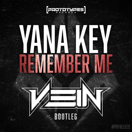 Stream Yana Key - Remember Me (Vein Bootleg) [PRFREE29] by Prototypes ...