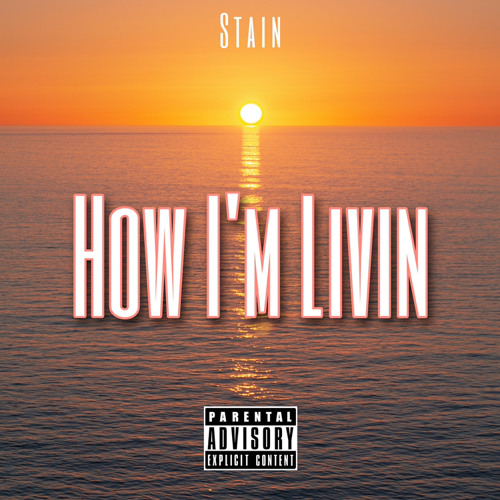 Stream How Im Livin by Stain | Listen online for free on SoundCloud