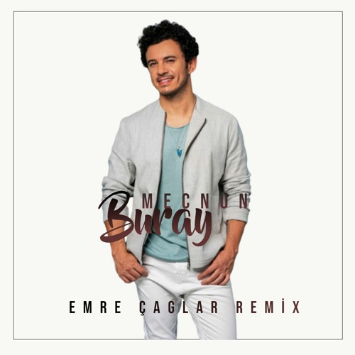 Stream Buray - Mecnun [Emre Caglar Remix 2019] by Dj EMRE ÇAĞLAR ...