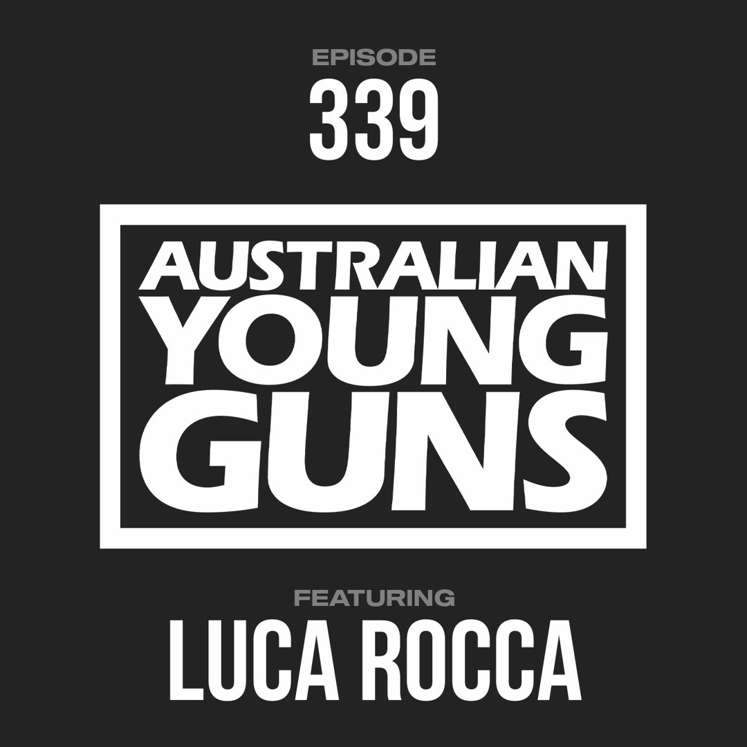 Stream Australian Young Guns | Episode 339 | Luca Rocca by Australian ...