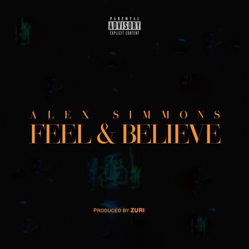 Stream Alex Simmons - Feel & Believe (Audio) by Alex Simmons | Listen ...