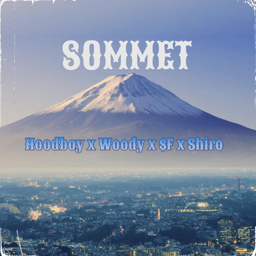 Stream Hoodboy x Woody x Shiroo x SF - SOMMET by RDP7 | Listen online ...
