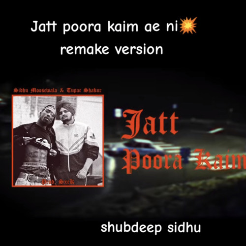 Stream Sidhu Moosewala - Jatt Poora Kaim ft. 2Pac (Prod. SXCK).mp3 by ...