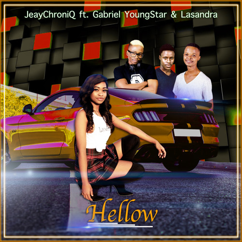 Stream Hellow (feat. Lasandra & Gabriel YoungStar) by JeayChroniQ | Listen online for free on ...