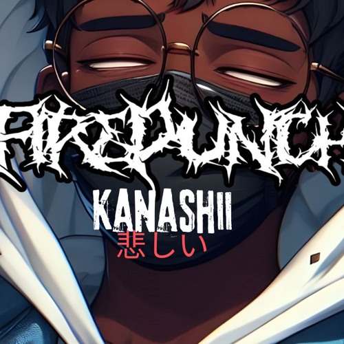 Stream Kanashii 悲しい by FirePunch | Listen online for free on SoundCloud