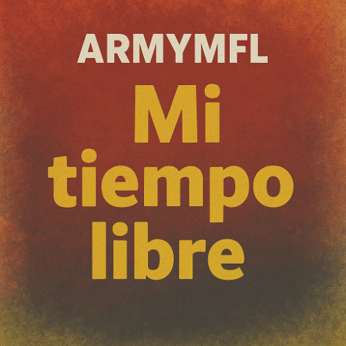 Stream Mi tiempo libre by ArmyMFL | Listen online for free on SoundCloud