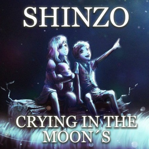 Stream episode Shinzo - Crying In The Moon´s by Shinzo podcast | Listen ...