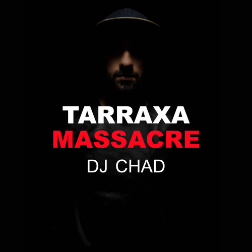 Stream Dj Chad - Tarraxa Massacre (Tarraxo Full Version) by DJ CHAD ... Stream Dj Chad - Tarraxa Massacre (Tarraxo Full Version) by DJ CHAD ...