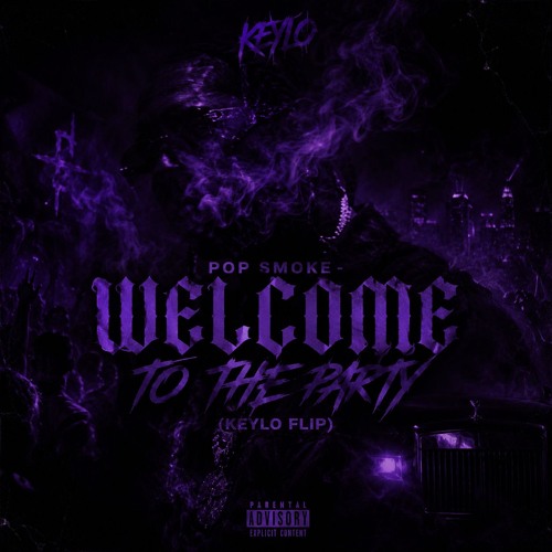Stream POP SMOKE - WELCOME TO THE PARTY (Keylo Flip) by Keylo | Listen ...