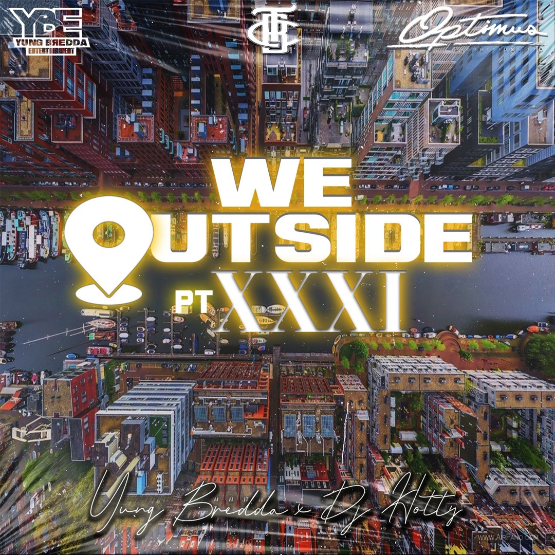 Stream Yung Bredda, Dj Hotty & Pimpin - We Outside 31 (Dancehall) by ...