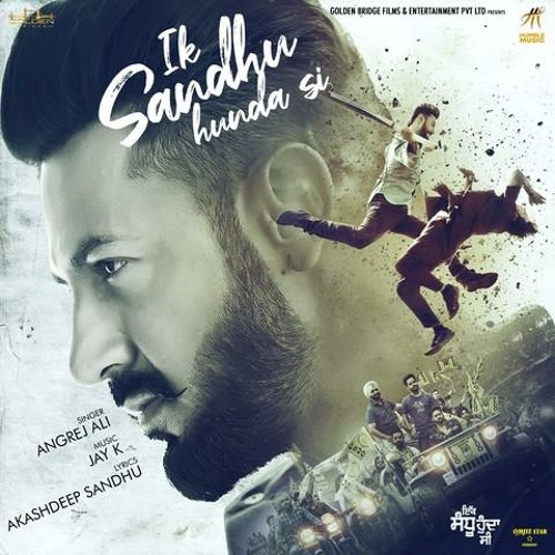 Stream Ik Sandhu Hunda Si - Angrej Ali - Latest Punjabi Song by ...