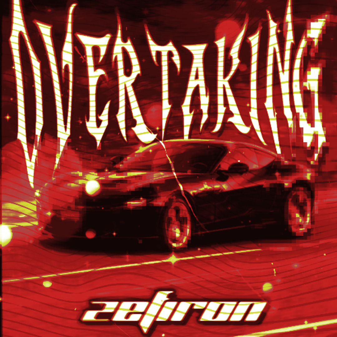 Stream OVERTAKING by Zefiron | Listen online for free on SoundCloud