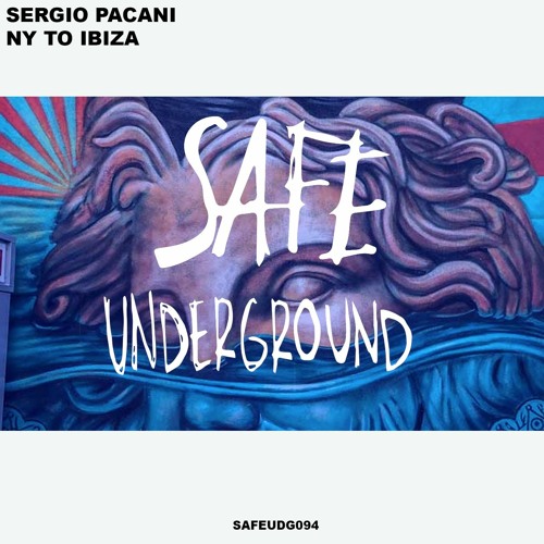 Stream Sergio Pacani - NY To Ibiza (SAFE UNDERGROUND 094) by Safe Music ...