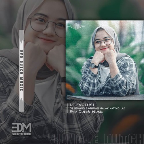 Stream DJ MINANG BAGUMAM GALAK KATIKO LAI - INSTRUMENT by DJ Evolusi ...