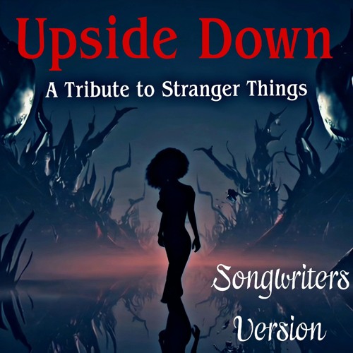 Stream Upside Down - A Tribute to Stranger Things (Songwriters Version ...