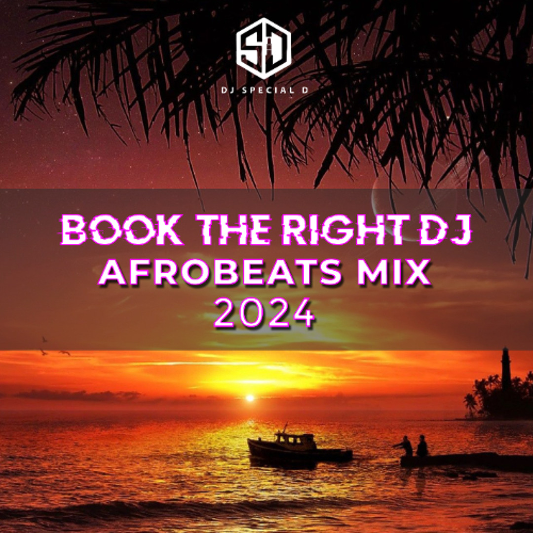 Stream Afrobeats Mix 2024 by DJ Special D | Ft Davido Wizkid King Paluta | Afrobeats Hits 2024 ...