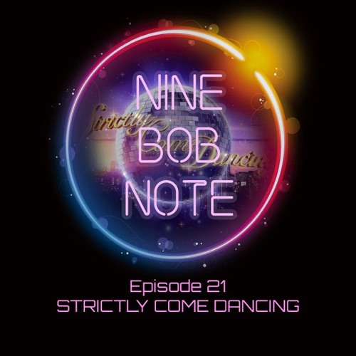 Stream Episode 21: Strictly Come Dancing by Nine Bob Note | Listen ...
