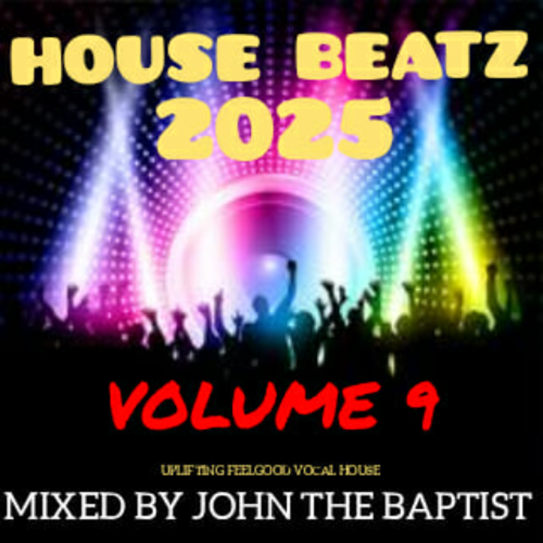 Stream House Beatz 2025 Vol 9 Mixed By John The Baptist by DJ John The ...