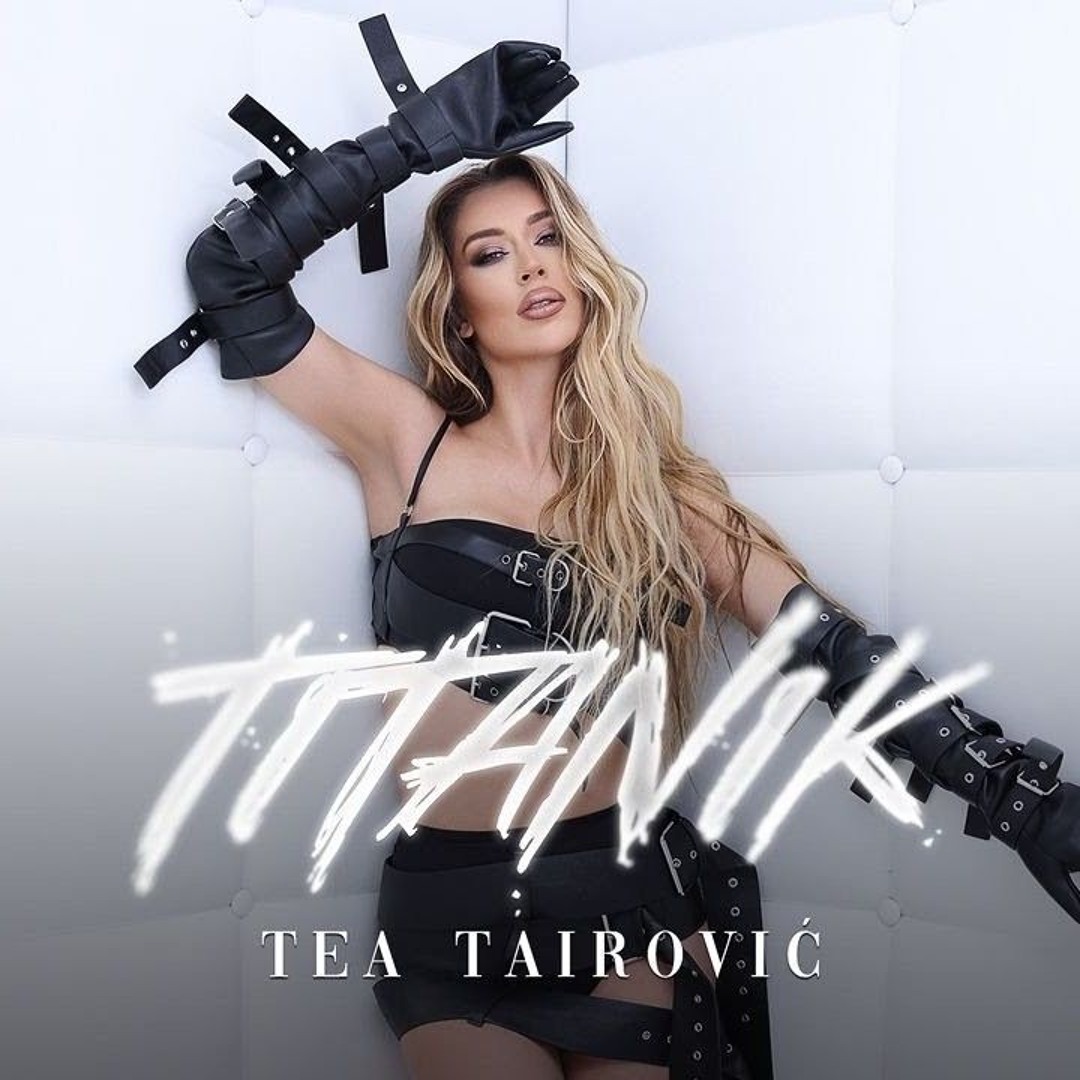 Stream Tea Tairovic - Titanik (Album TEA), 2024 by Omg kvo e tva | Listen online for free on ...