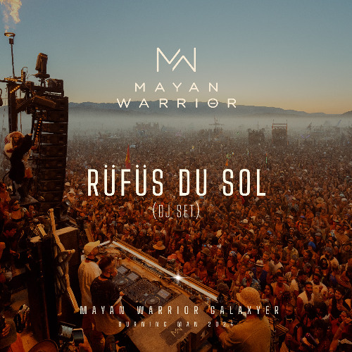 RÜFÜS DU SOL @ Mayan Warrior, Burning Man, United States 2024-08-30