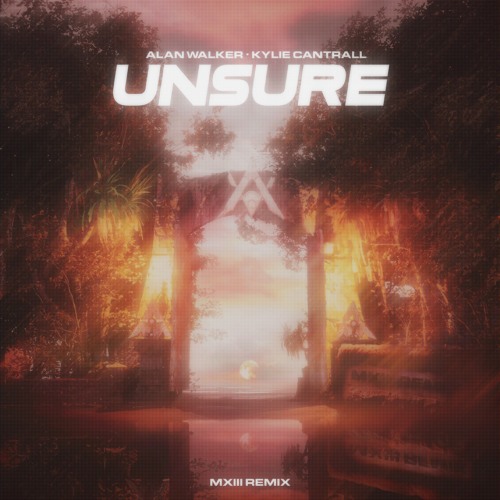 Stream Alan Walker, Kylie Cantrall - Unsure (MXIII Remix) by MXIII ...