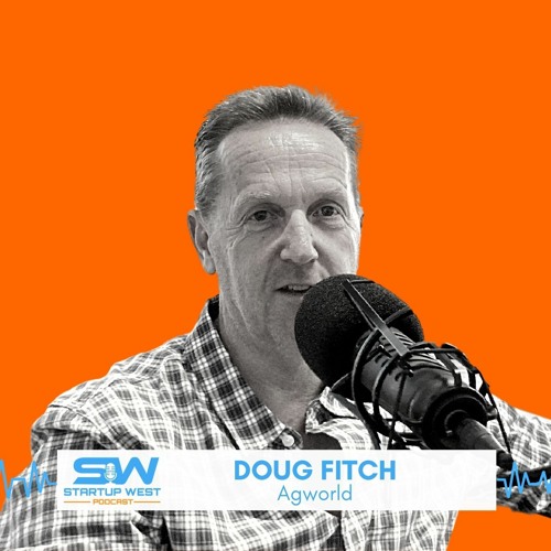Stream episode 67. Doug Fitch - Agworld by Startup West podcast ...