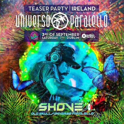 Stream Shove dj set @ Universo Paralello Teaser Party Ireland 03/09 ...
