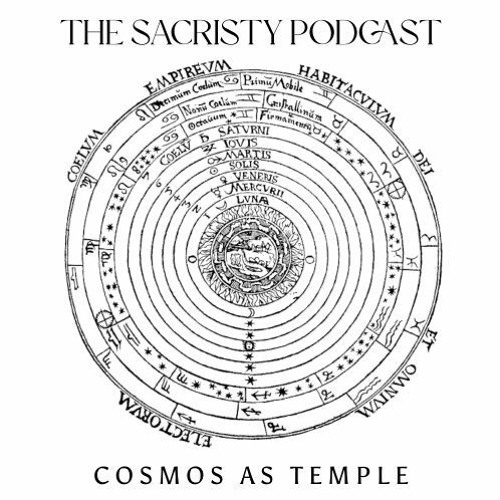 Stream S3E3: Cosmos as Temple pt 2 by The Sacristy | Listen online for ...