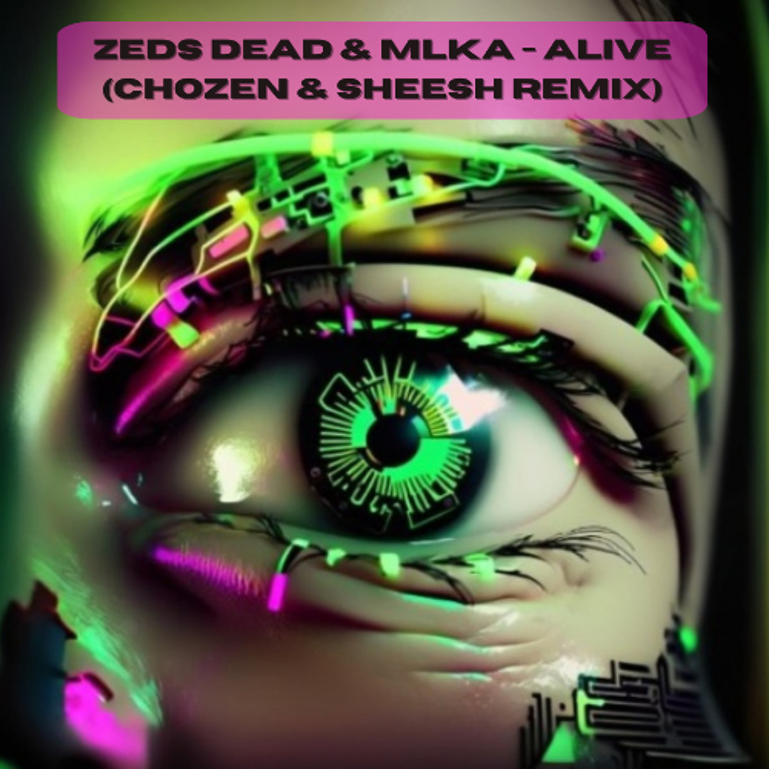 Stream Zeds Dead - Alive (CHOZEN & SHEESH Remix) by CHOZEN | Listen ...