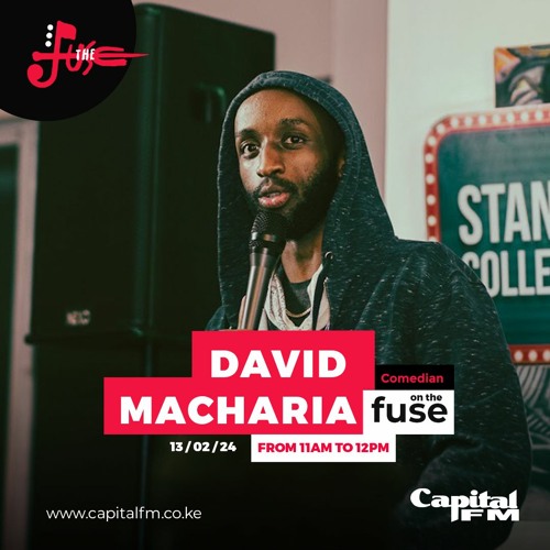 Stream episode Meet David Macharia and know his clever & playful style of comedy | #TheFuse984 ...