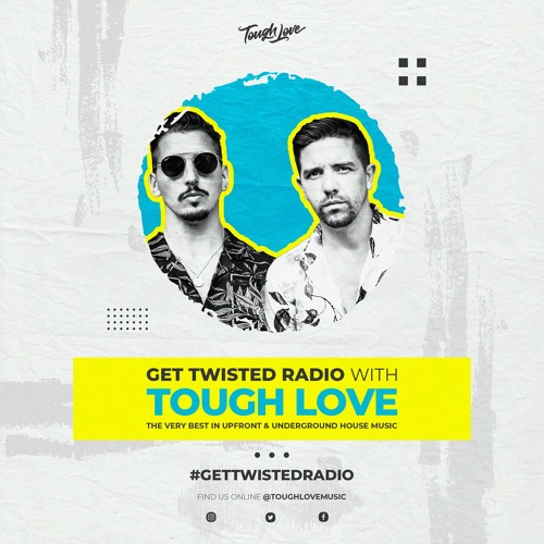 Tough Love - Get Twisted Radio 315 2023-01-30