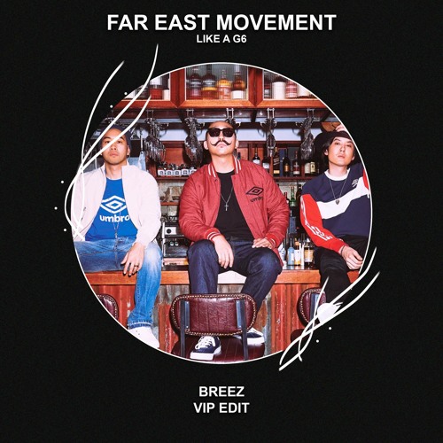 Stream EDM FAMILY | Listen to Far East Movement - Like A G6 (Breez VIP ...