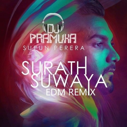 Stream DJ Pramuka Ft Supun Perera - Surath Suwaya EDM Remix by DJ ...