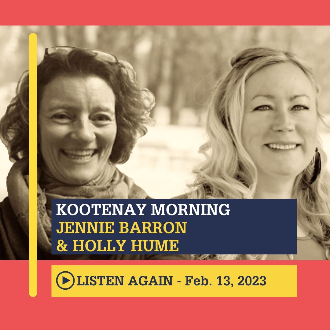 Stream February 13th, 2023 - Kootenay Morning with Jennie Barron ...