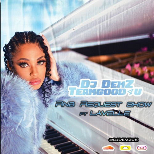 Stream RNB REQUEST SHOW ft LAVELLE by DJ DEMZ @djdemzuk | Listen online ...