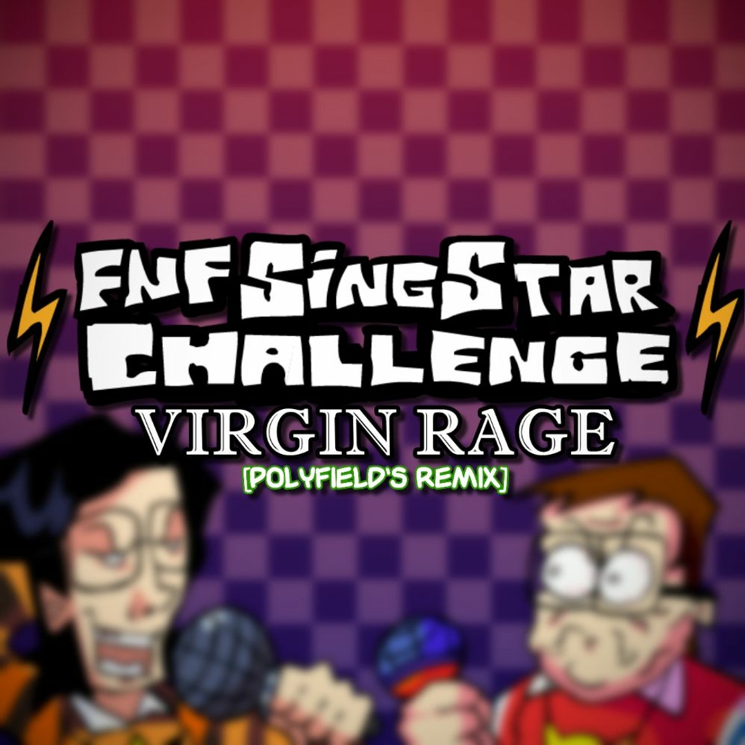 Stream FNF: Singstar Challenge - Virgin Rage [maddiesmiles remix] by ...