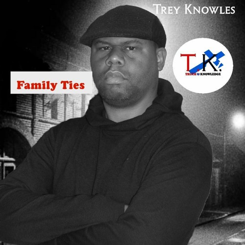 Stream Family Ties by Trey Knowles | Listen online for free on SoundCloud