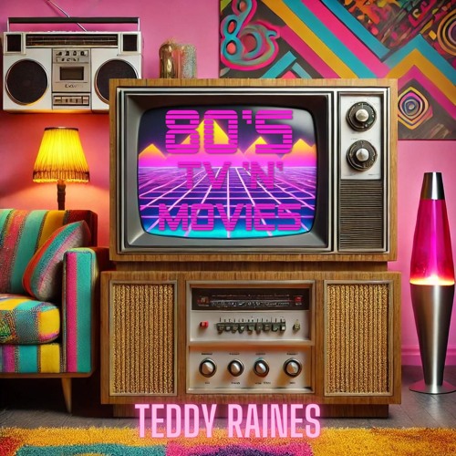 Stream 80's TV ‘n’ Movies (feat. Michael Corensaint) by Teddy Raines ...