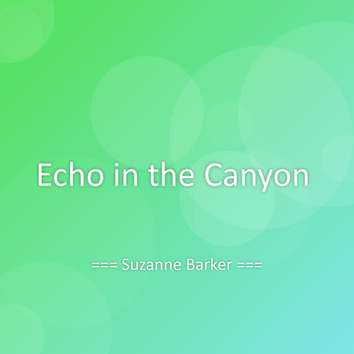 Stream Echo in the Canyon by Suzanne Barker | Listen online for free on ...