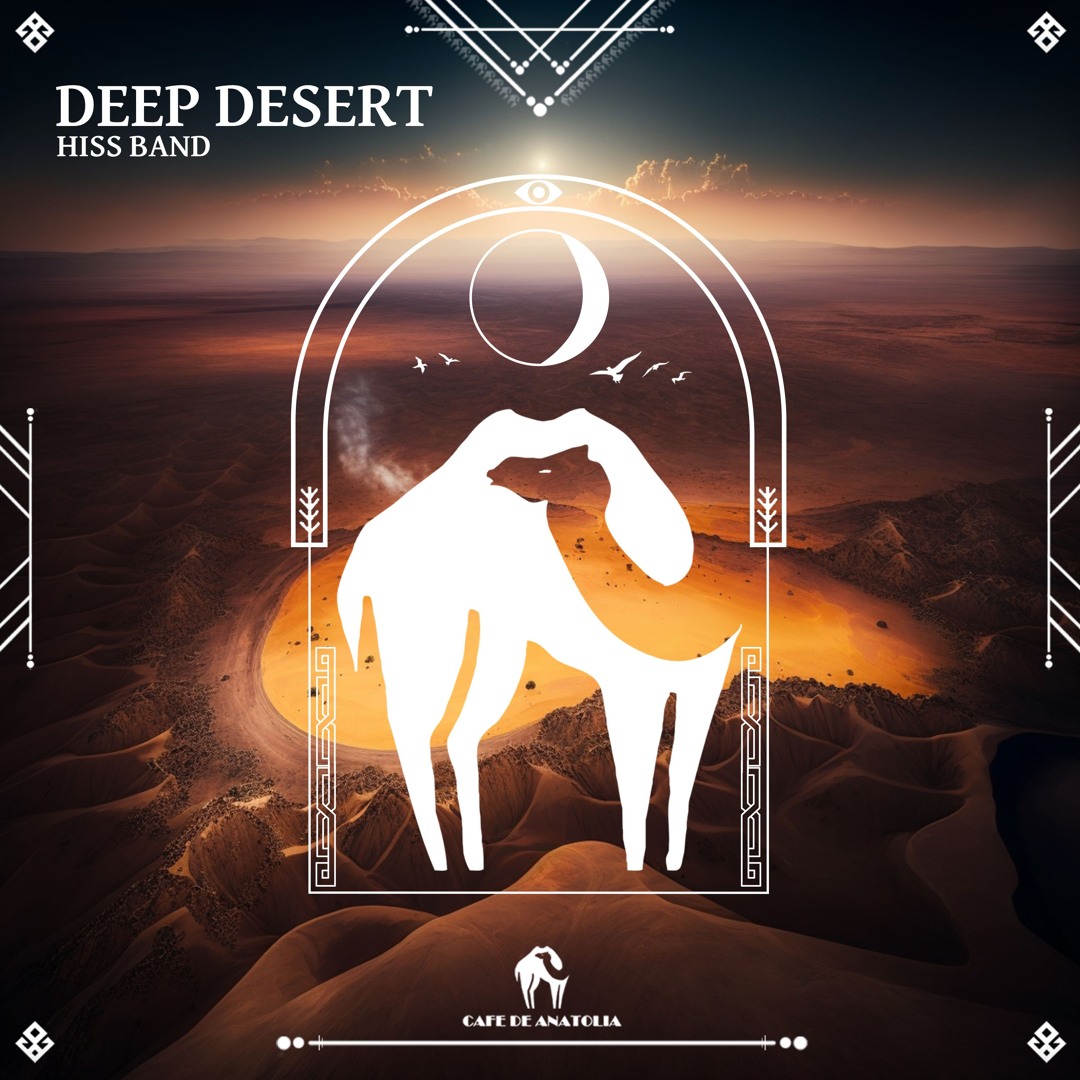 Stream Hiss Band - Deep Desert (Cafe De Anatolia) by Cafe De Anatolia ...