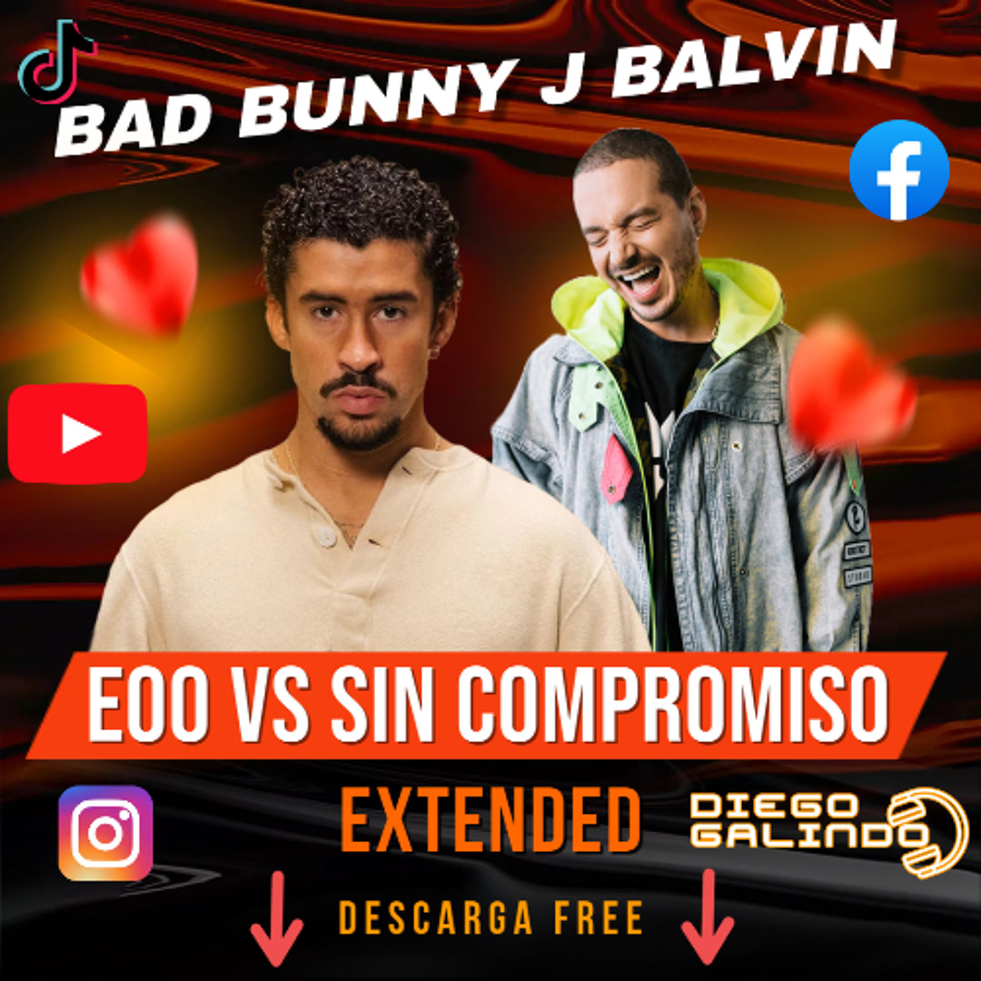 Stream Bad Bunny - Eoo VS Sin Compromiso Extended Demo (Dj Diego Galindo) by Dj Diego Galindo ...